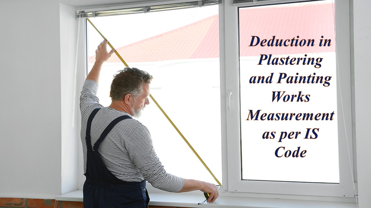 How to Calculate Deductions for Plastering and Painting Works as per IS ... How to Calculate Deductions for Plastering and Painting Works as per IS ...